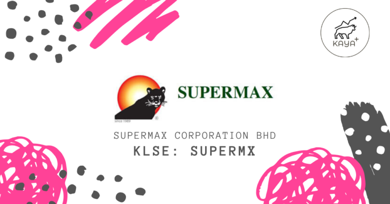 SUPERMAX CORPORATION BERHAD - Kaya Plus